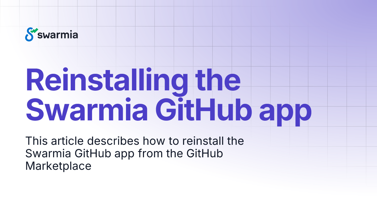 Reinstalling the Swarmia GitHub app | Swarmia docs