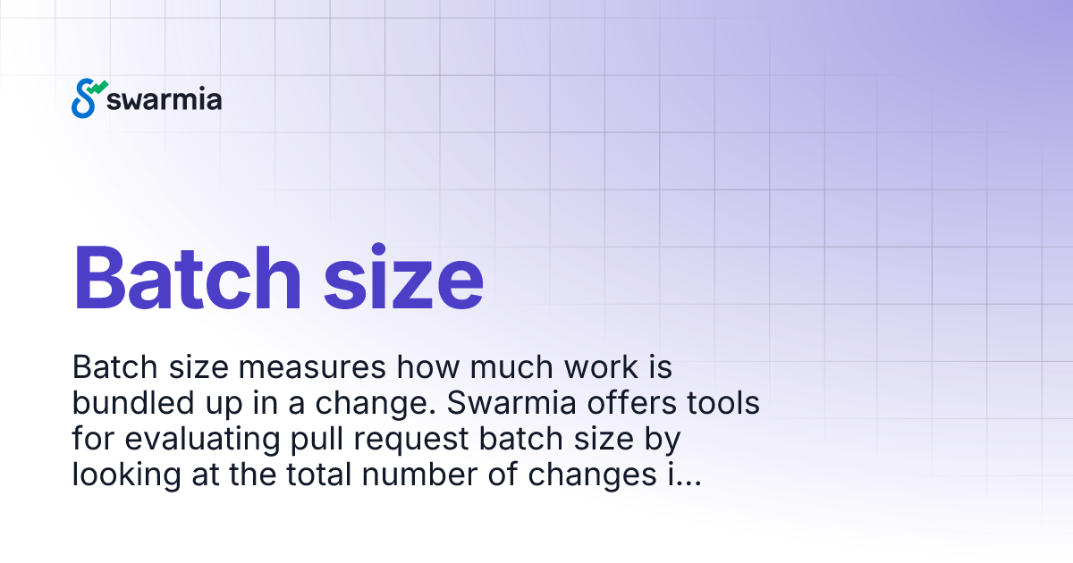 Batch size | Swarmia docs