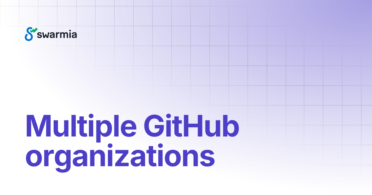 Multiple GitHub organizations | Swarmia docs