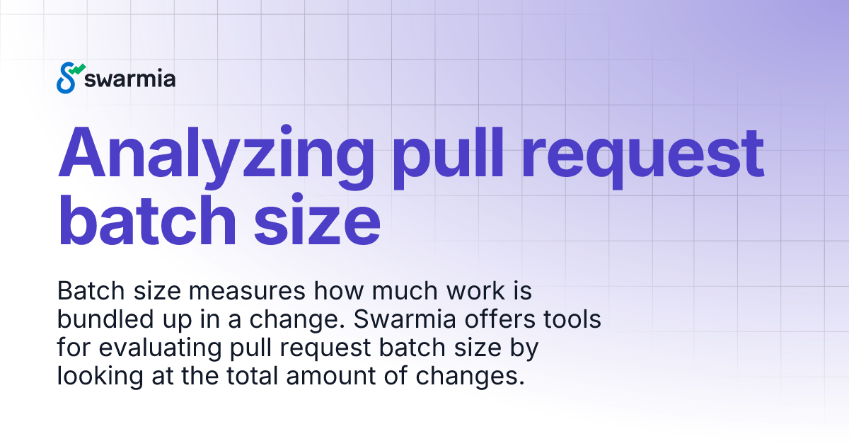 Analyzing pull request batch size | Swarmia docs