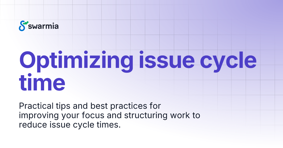 Optimizing issue cycle time | Swarmia docs